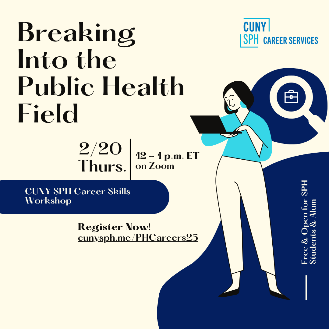 Career Skills Workshop: Breaking Into the Public Health Field - CUNY Graduate School of Public ...